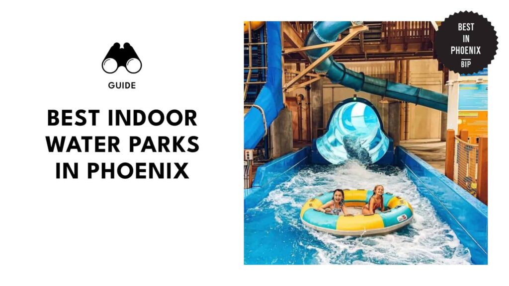 These 10 Phoenix Indoor Water Parks Are the Coolest Spots in Town