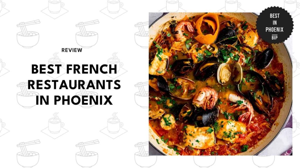 Top 5 Phoenix French Restos That Are More Than Croissants [2026]