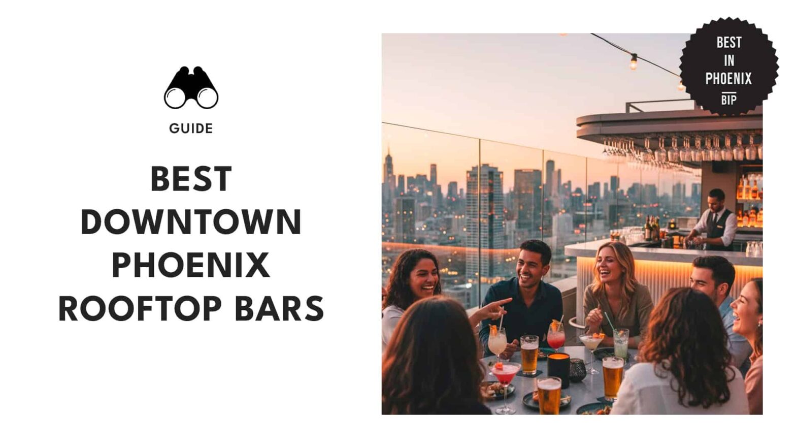 Top 10 Downtown Phoenix Rooftop Bars to Party with a View